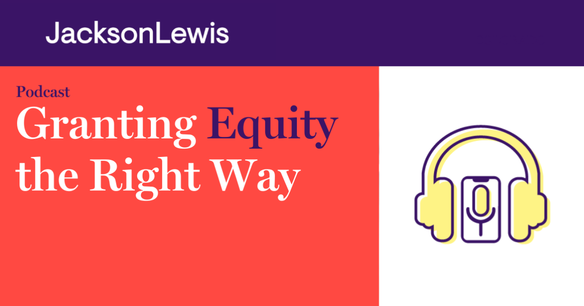 Granting Equity the Right Way - Jackson Lewis Granting Equity the Right Way - Jackson Lewis